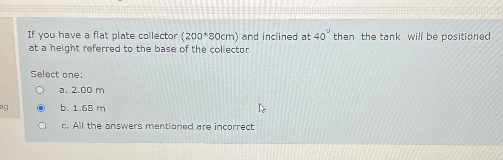 Solved If you have a flat plate collector (200**80cm) ﻿and | Chegg.com