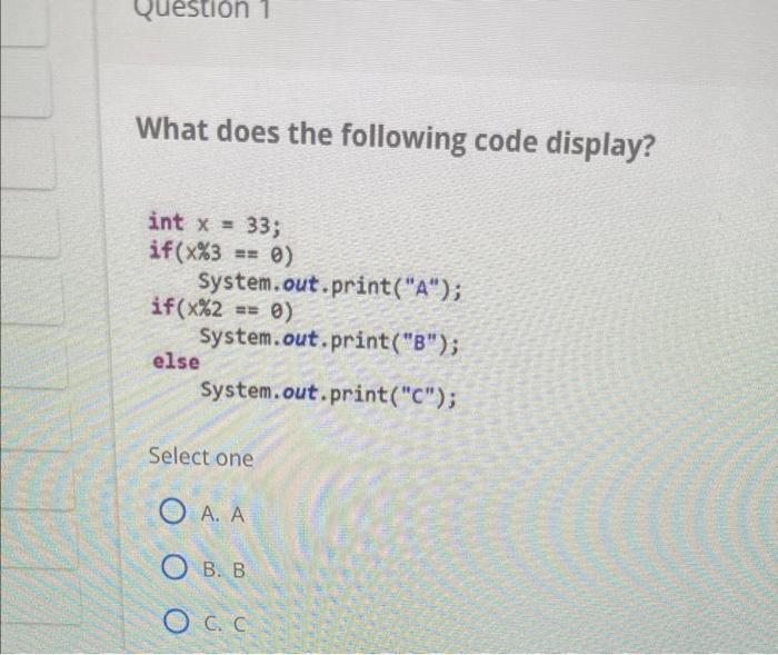 Solved Question 1 What does the following code display? int | Chegg.com