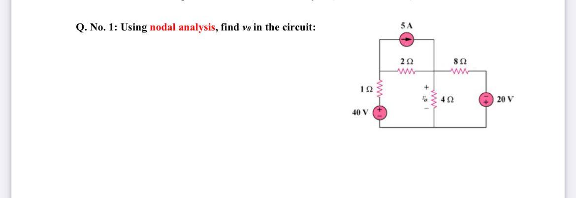 Solved Q. No. 1: Using nodal analysis, find v0 in the | Chegg.com Solved Q. No. 1: Using nodal analysis, find v0 in the | Chegg.com
