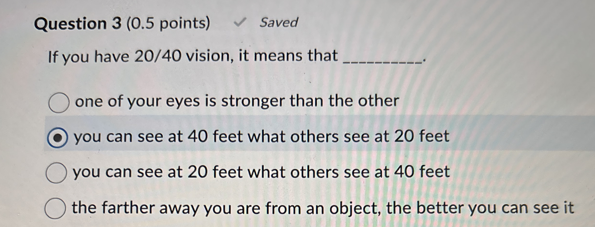 Solved Question 3 ( 0.5 ﻿points)SavedIf you have 20/40 | Chegg.com