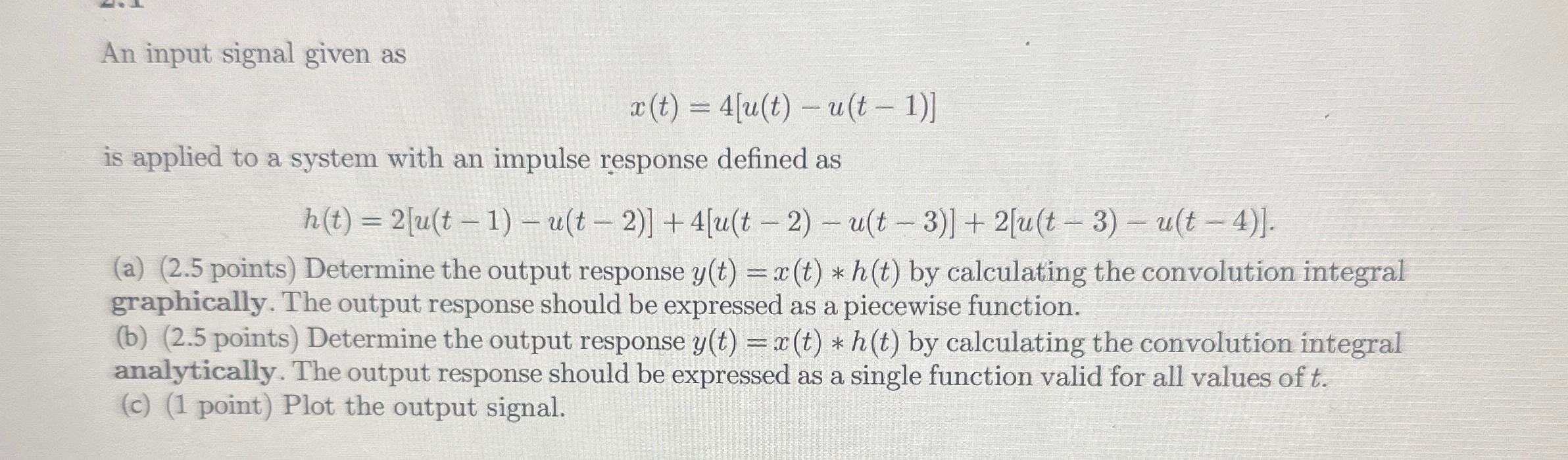 Solved An input signal given asx(t)=4[u(t)-u(t-1)]is applied | Chegg.com