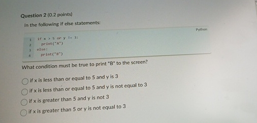 Solved Question 2 ( 0.2 ﻿points)In the following if else | Chegg.com