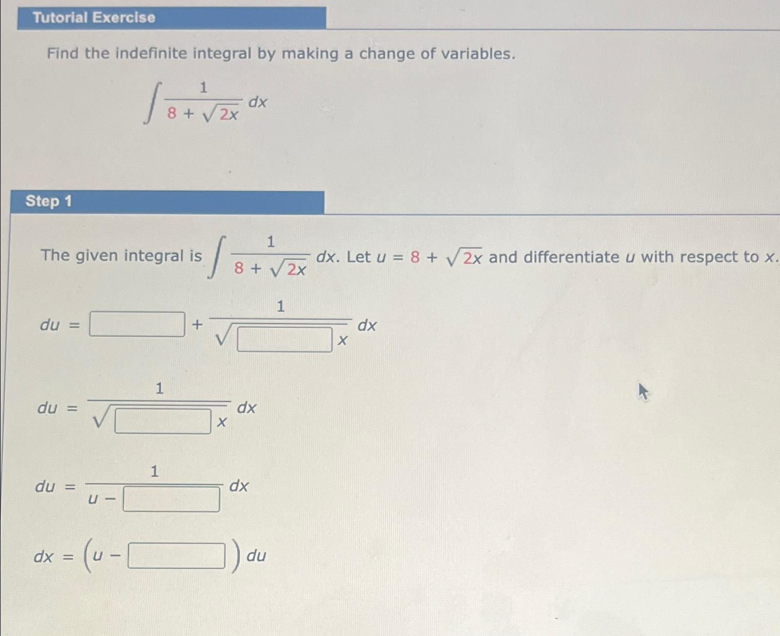Solved Tutorial ExerciseFind the indefinite integral by | Chegg.com