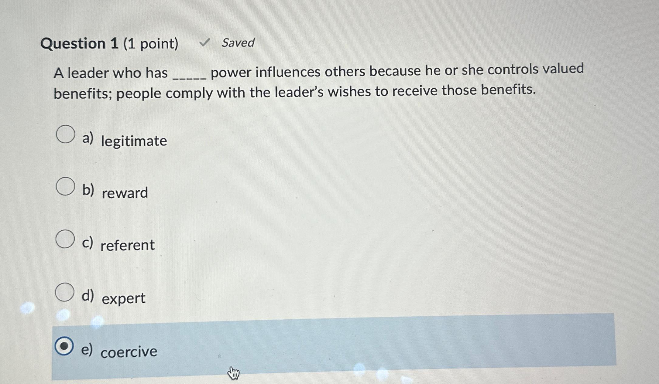 Solved Question 1 (1 ﻿point) ﻿SavedA leader who has power | Chegg.com