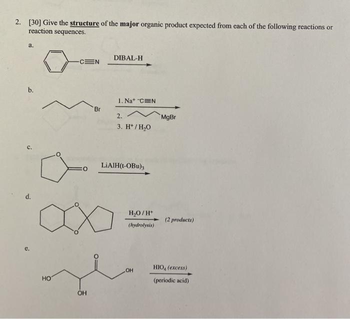 Solved 2. [30] Give the structure of the major organic | Chegg.com