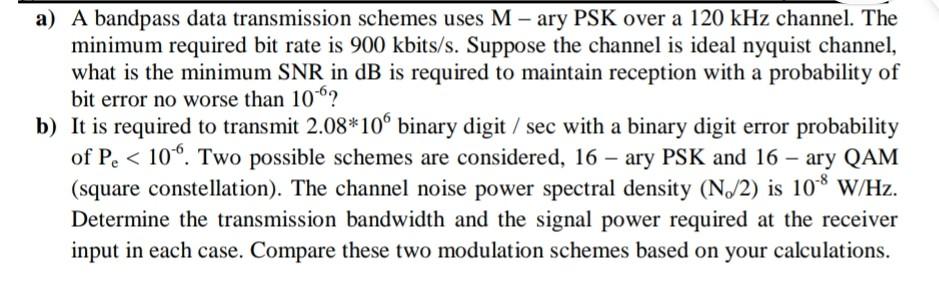 Solved a) A bandpass data transmission schemes uses M - ary | Chegg.com