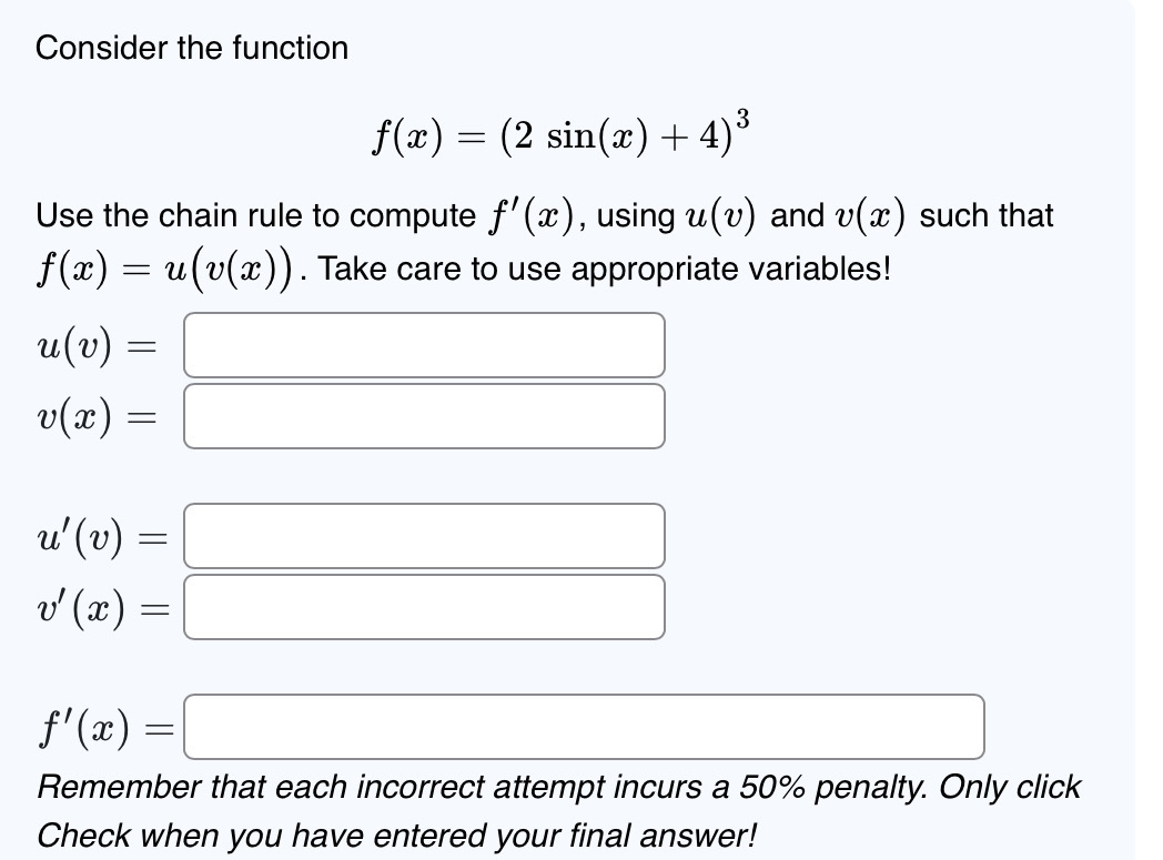 Solved Consider the functionf(x)=(2sin(x)+4)3Use the chain | Chegg.com