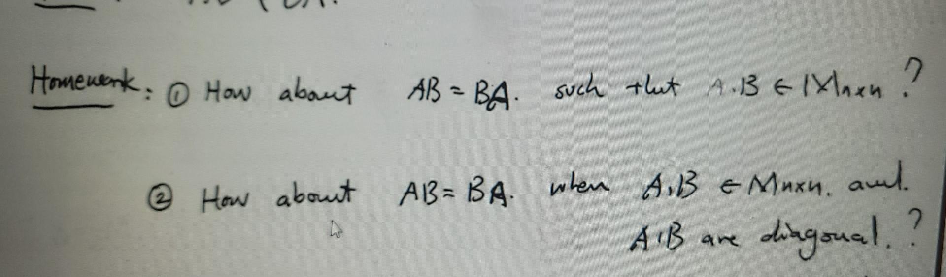 Solved Homework: How about @ How about AB = BA. such that A. | Chegg.com