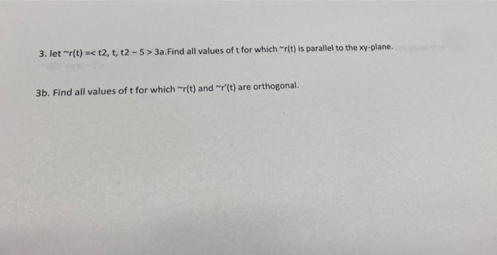 Solved 3. let r(t) = 3a.Find all values of t | Chegg.com Solved 3. let r(t) = 3a.Find all values of t | Chegg.com