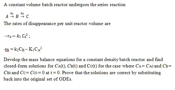 Solved A constant volume batch reactor undergoes the series | Chegg.com
