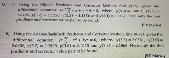 Solved dx Q5 a) Using the Milne's Predictor and Corrector | Chegg.com