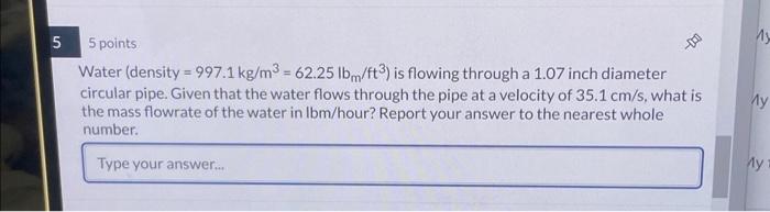 Solved Water (density =997.1 kg/m3=62.25lb/ft3 ) is flowing | Chegg.com