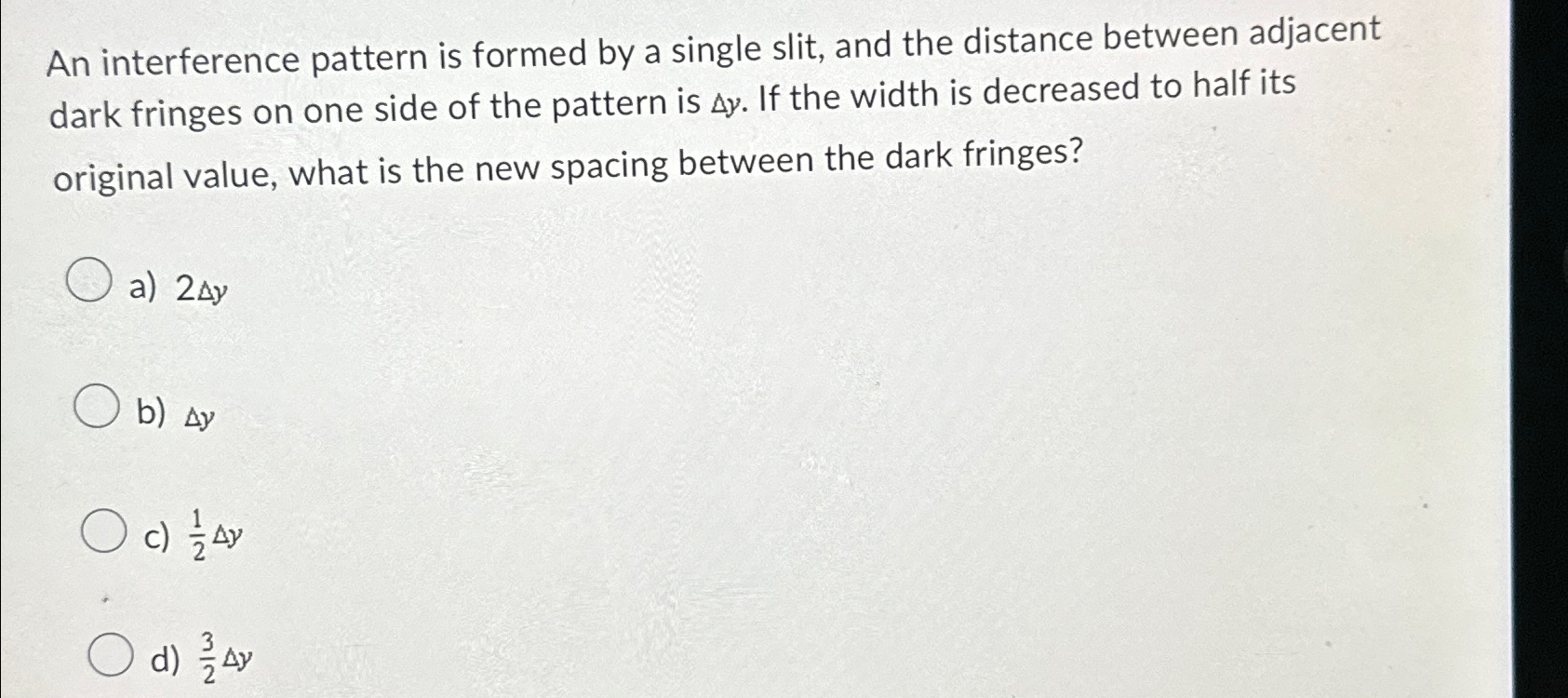 Solved An interference pattern is formed by a single slit, | Chegg.com