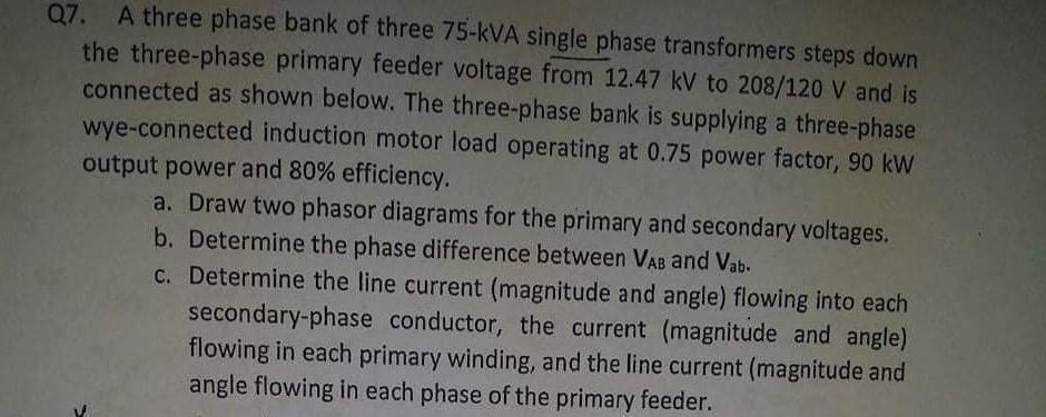 Q7. A three phase bank of three 75-kVA single phase | Chegg.com