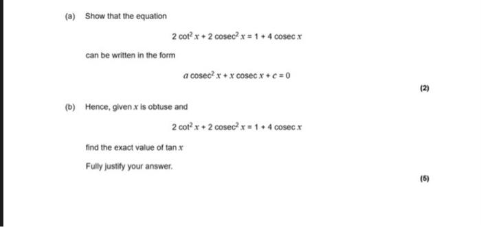 Solved (a) Show that the equation 2cot2x+2cosec2x=1+4cosecx | Chegg.com