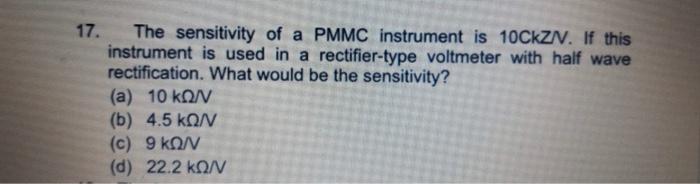 Solved 17. The sensitivity of a PMMC instrument is 10CKZN. | Chegg.com