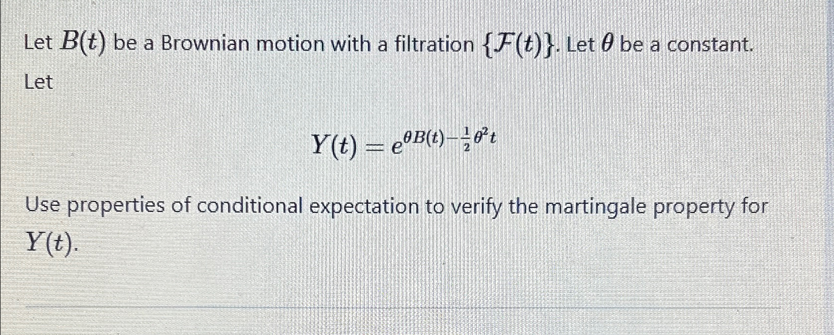 Solved Let B(t) ﻿be a Brownian motion with a filtration | Chegg.com
