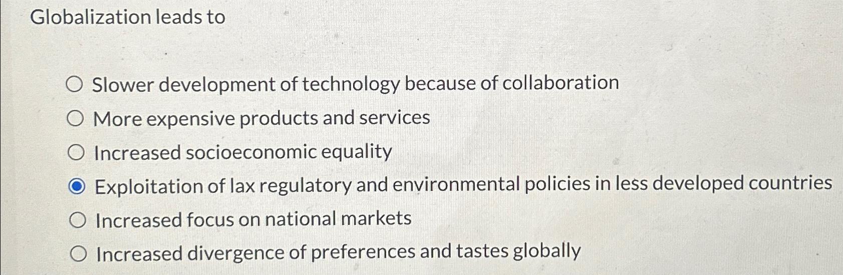 Solved Globalization leads toSlower development of | Chegg.com