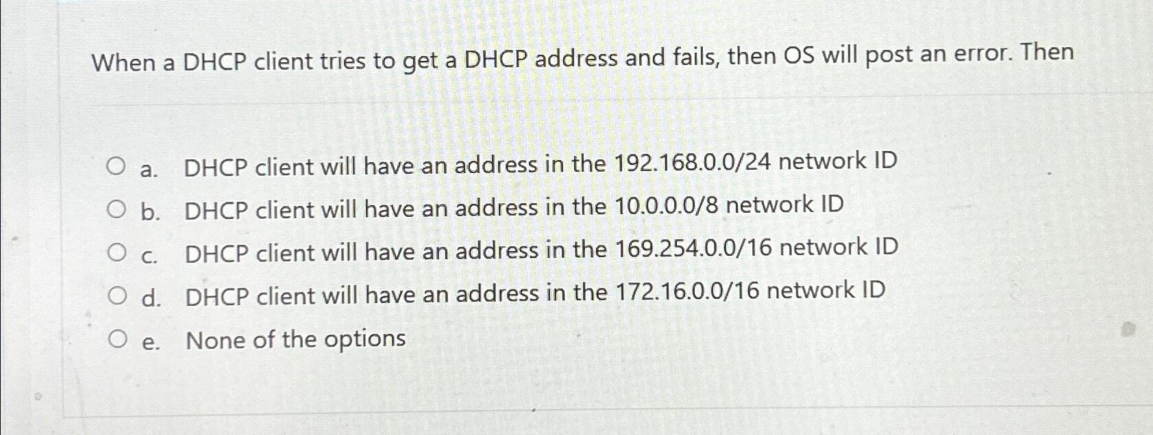 Solved When a DHCP client tries to get a DHCP address and | Chegg.com
