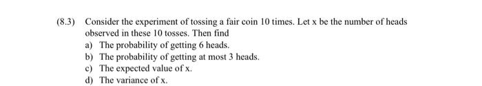 Solved 3) Consider the experiment of tossing a fair coin 10 | Chegg.com