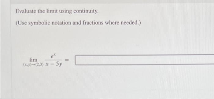 Solved Evaluate the limit using continuity. (Use symbolic | Chegg.com