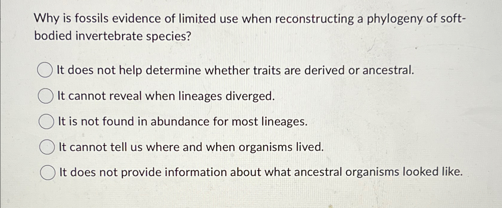 Solved Why is fossils evidence of limited use when | Chegg.com