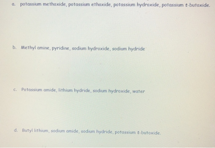 Solved a. potassium methoxide, potassium ethoxide, potassium | Chegg.com