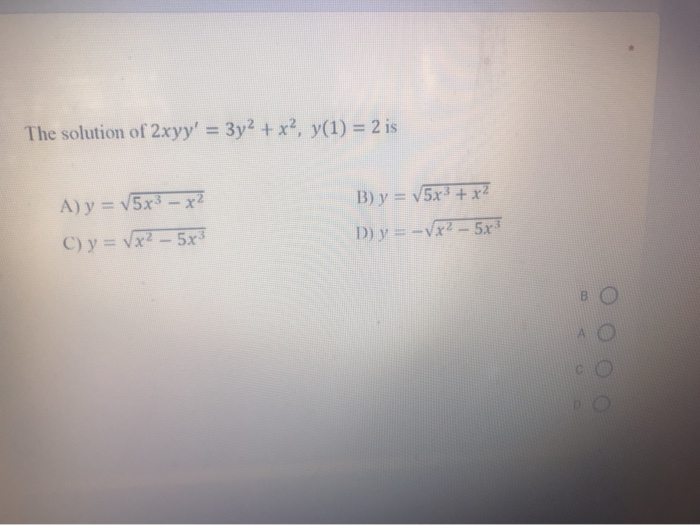 Solved The solution of 2xyy' = 3y2 + x2, y(1) = 2 is А) y = | Chegg.com