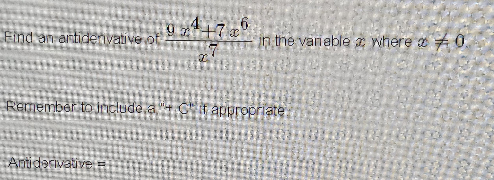 Solved Find an antiderivative of 9x4+7x6x7 ﻿in the variable | Chegg.com