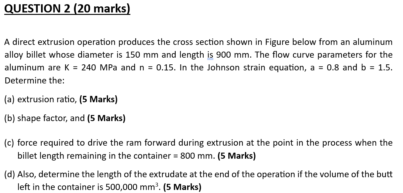 Solved QUESTION 2 ( 20 ﻿marks)A direct extrusion operation | Chegg.com