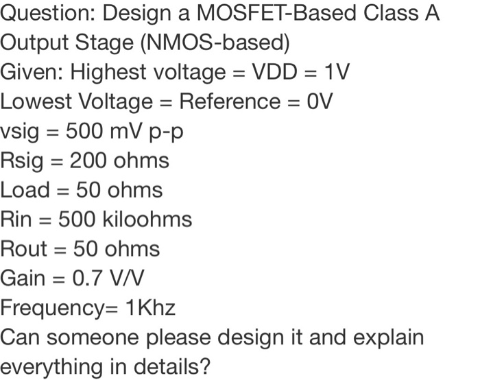 Solved Question: Design a MOSFET-Based Class A. Output Stage | Chegg.com