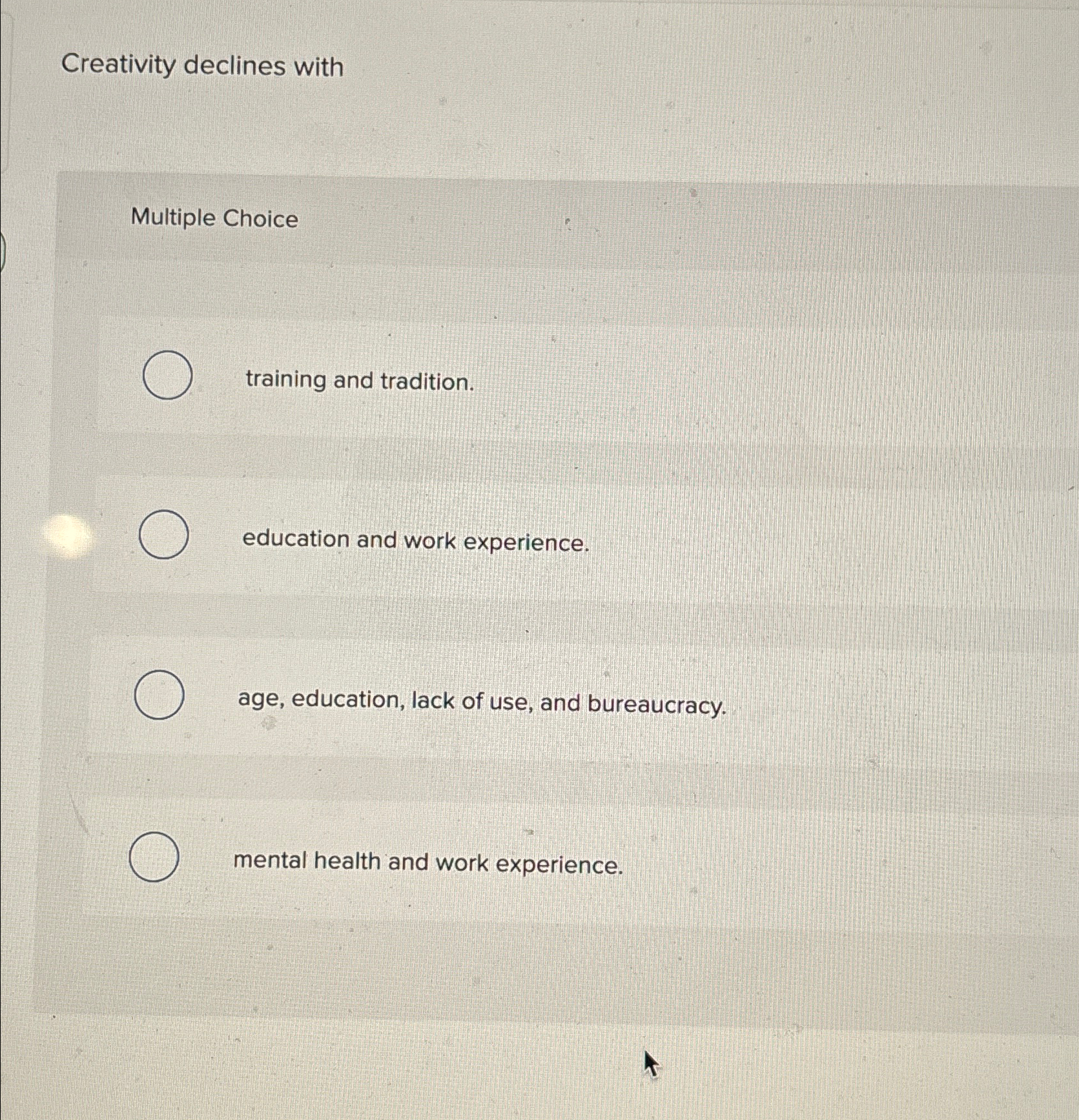 Solved Creativity declines withMultiple Choicetraining and | Chegg.com