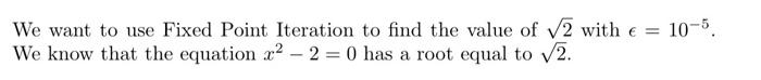 Solved 10-5. We want to use Fixed Point Iteration to find | Chegg.com
