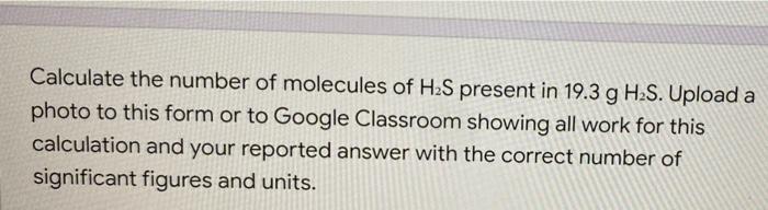 Solved Calculate the number of molecules of H2S present in | Chegg.com