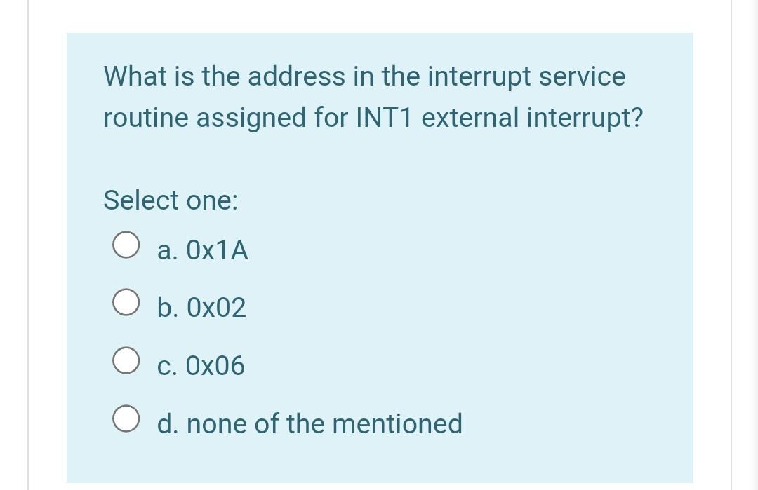 Solved What is the address in the interrupt service routine | Chegg.com