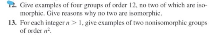 Solved 12. Give examples of four groups of order 12, no two | Chegg.com