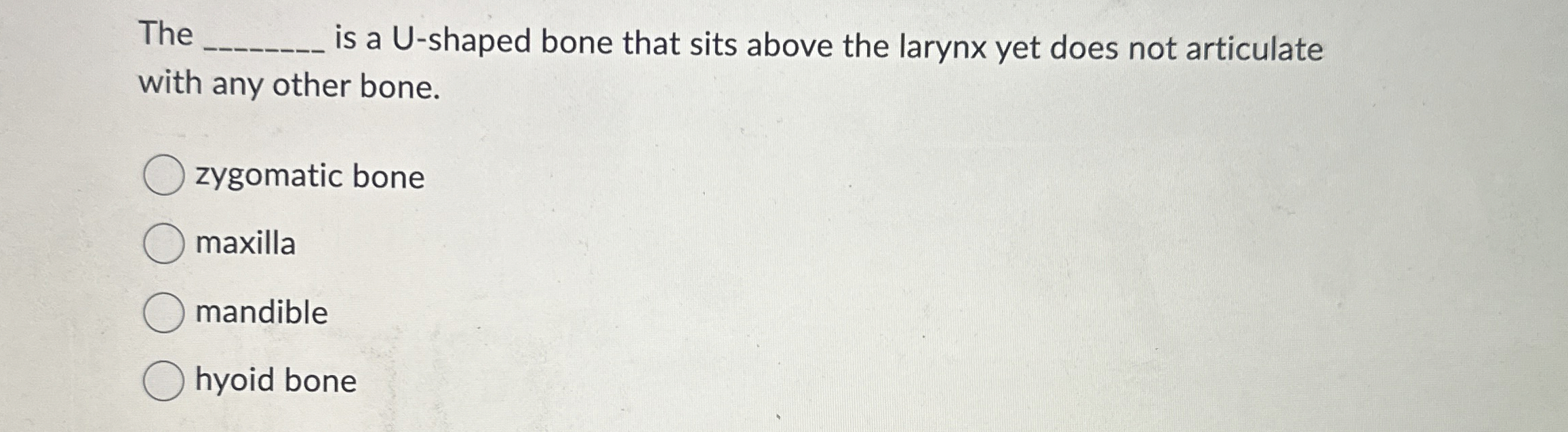 Solved Theis a U-shaped bone that sits above the larynx yet | Chegg.com