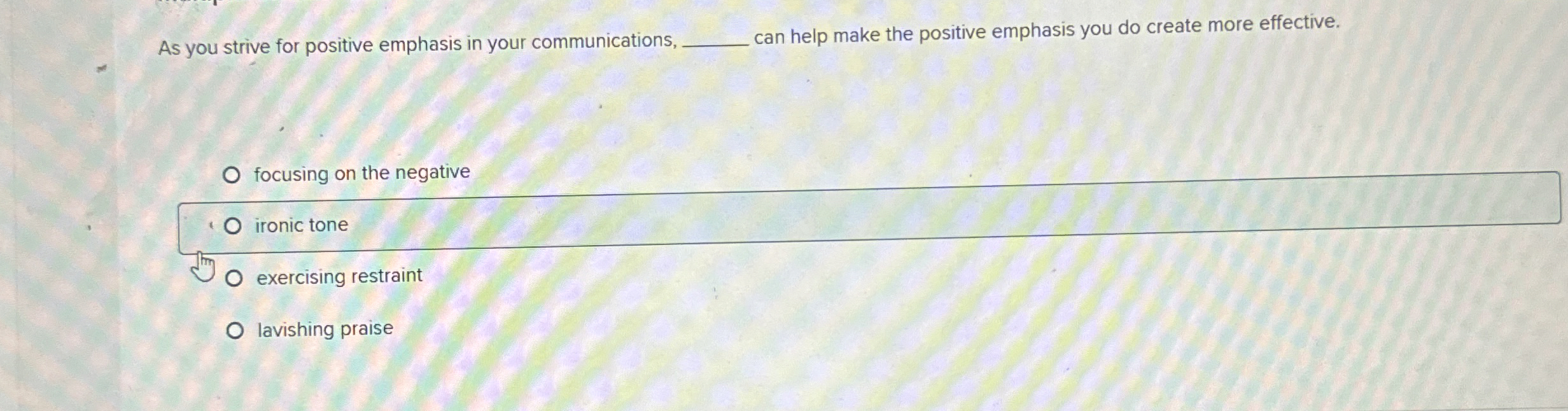 As you strive for positive emphasis in your | Chegg.com