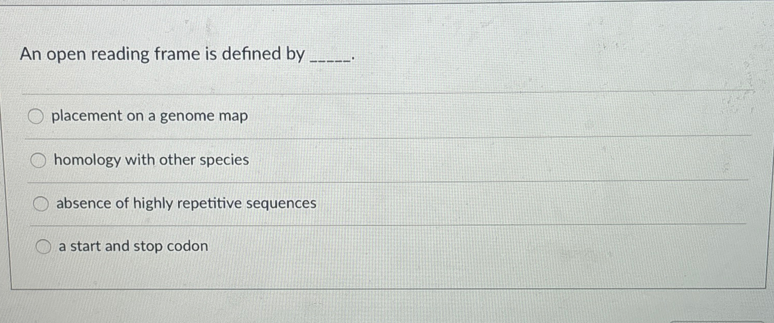 Solved An open reading frame is defined by q, ﻿placement on | Chegg.com