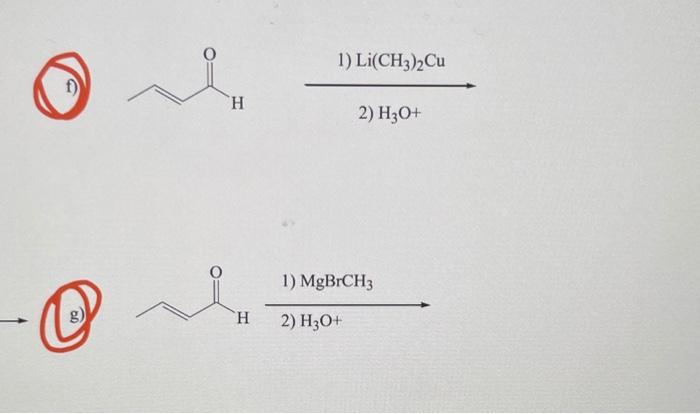 Solved 1) Li(CH3)2Cu 1) H 2) H3O+ 1) MgBrCH3 g) H 2) H3O+ | Chegg.com