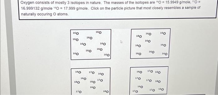 Solved Oxygen consists of mostly 3 isotopes in nature. The | Chegg.com