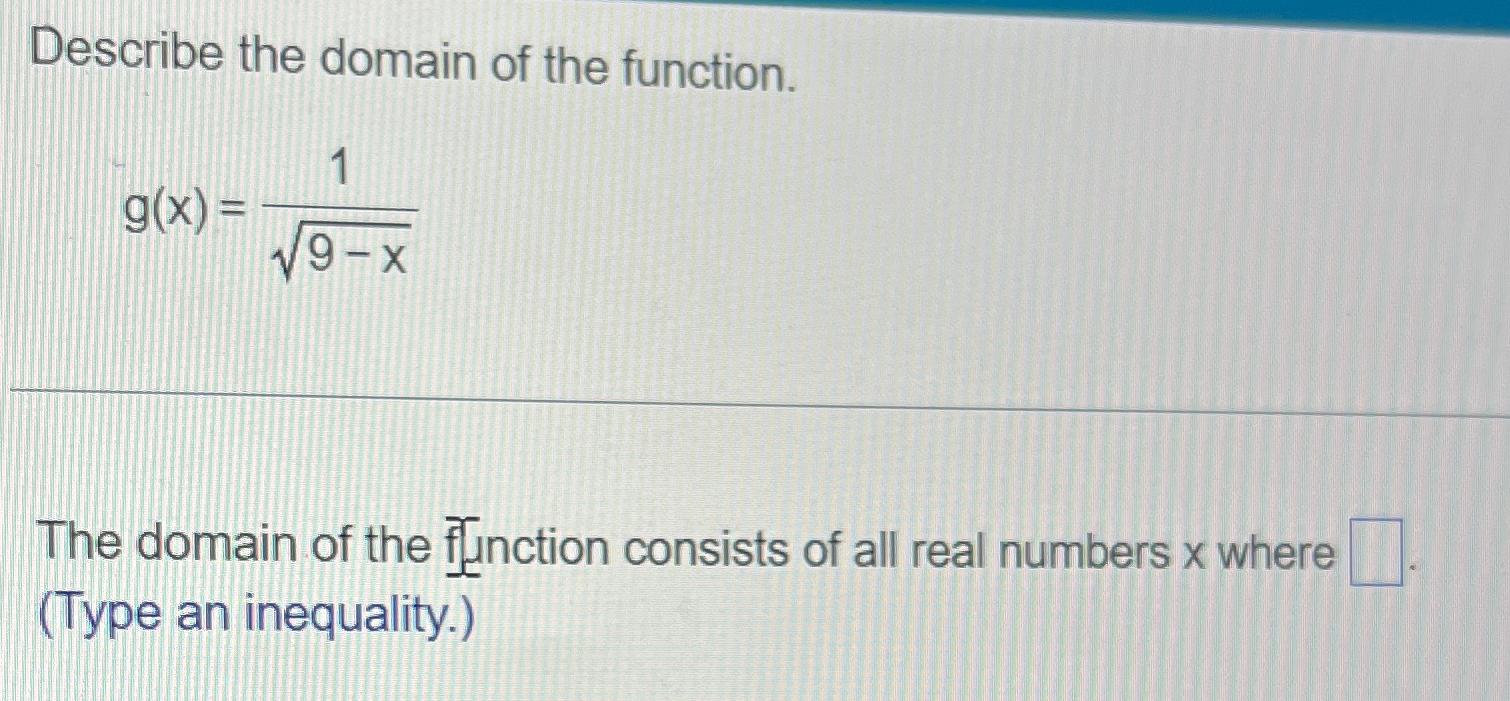Solved Describe the domain of the function.g(x)=19-x2The | Chegg.com