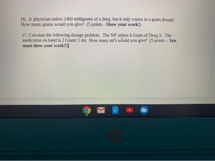 Solved 16. A physician orders 2400 milligrams of a drug, but | Chegg.com