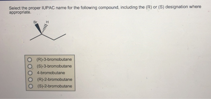 Solved Select the proper IUPAC name for the following | Chegg.com