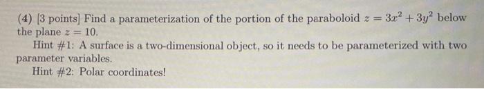Solved (4) 3 points) Find a parameterization of the portion | Chegg.com