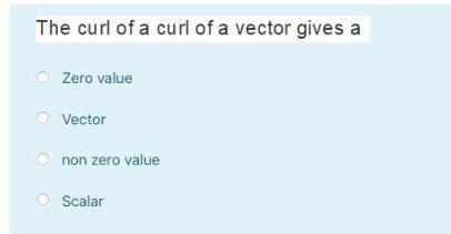 Solved The curl of a curl of a vector gives a Zero value | Chegg.com