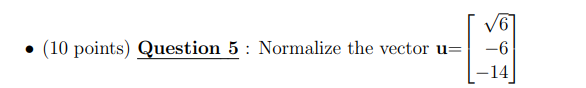 Solved (10 ﻿points) ﻿Question 5 ﻿: Normalize the vector | Chegg.com