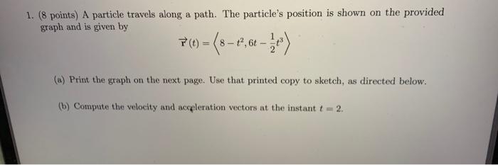 Solved (8 points) A particle travels along a path. The | Chegg.com