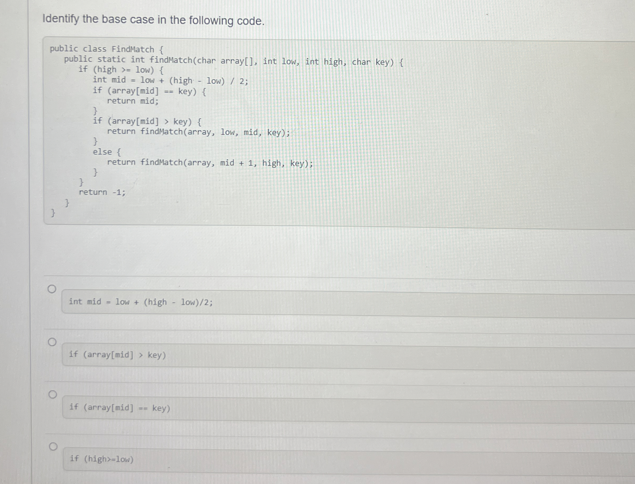 Solved Identify the base case in the following code.int mid | Chegg.com