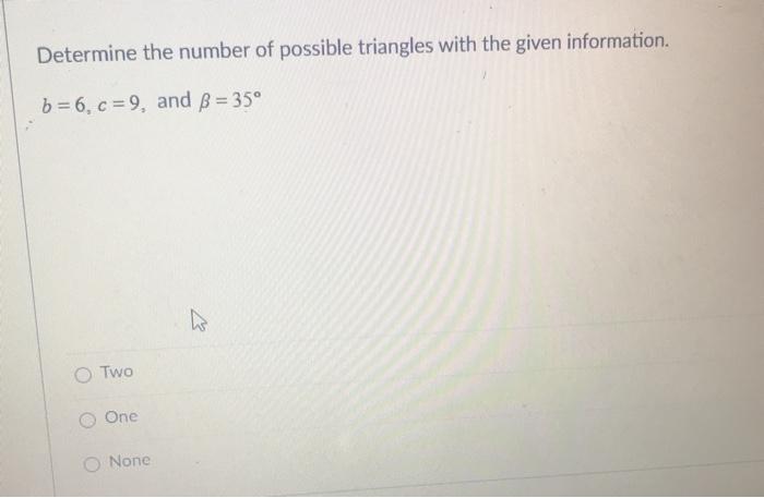 Solved Determine the number of possible triangles with the | Chegg.com